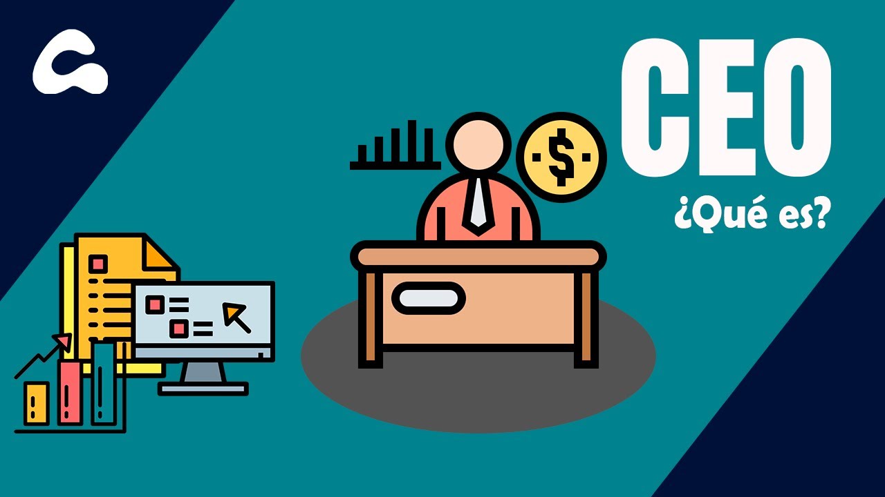 Significado del CEO en una empresa: claves para emprendedores ...